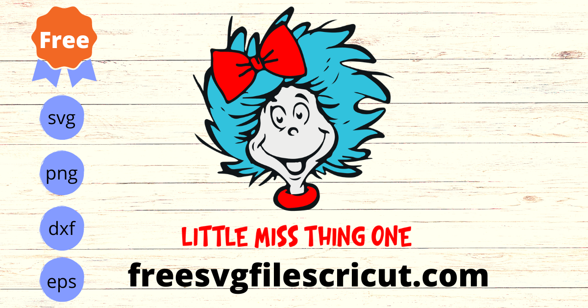 Free Dr. Seuss Svg, Little Miss Thing One Svg, Dr. Seuss Quote Svg ...