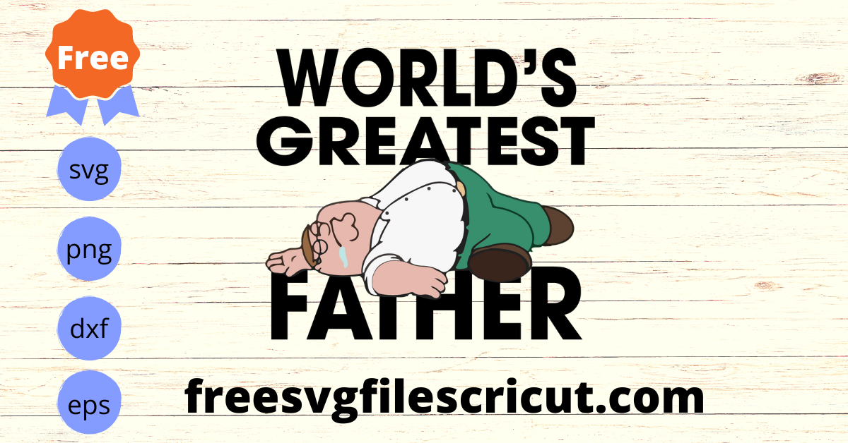 Free Fathers Day Svg, Greatest Father Svg, Dad Svg - free svg files for ...