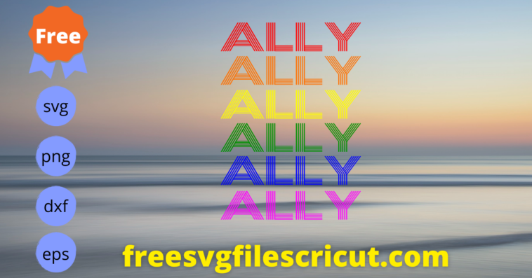 Free Ally LGBT Svg, Free Fun Straight Ally Svg, Free LGBT Rainbow Svg ...