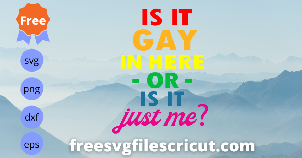 Free Gay In Here Svg, Free LGBT Rainbow Svg, Free Gay Pride Svg - free ...