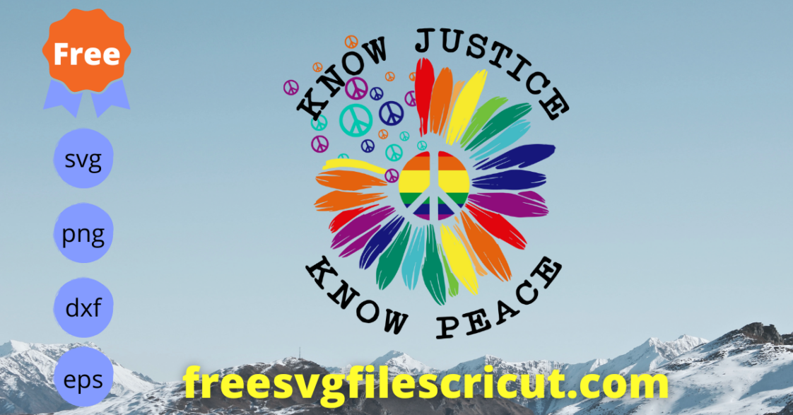 Free Know Justice Know Peace Svg, Free LGBT Rainbow Svg, Free Gay Pride ...