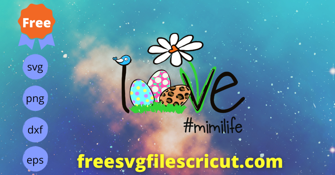 Free Love Mimi Life Svg, Free Happy Easter Svg, Free Easter Eggs Svg ...