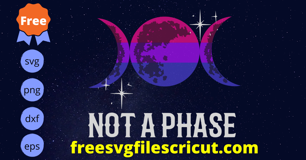 Free Not A Phase Bisexual Flag LGBT Svg, Free Pride Moon Svg, Free ...
