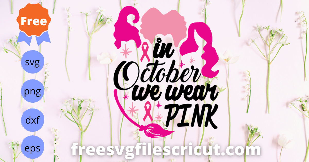 Free Pink October Svg, Free Disney Halloween Svg, Free Cancer Awareness ...