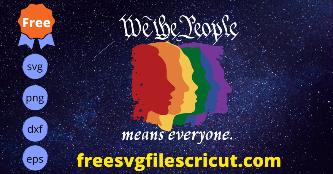 Free We The People Means Everyone Svg, Free Gay Pride Svg, Free Pride ...