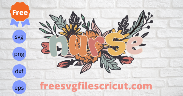 Free Nurse Svg, Nurse Flower, Nurse Life Svg - free svg files for cricut