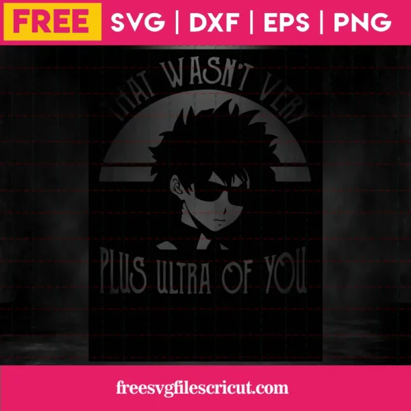 That Wasn’T Very Plus Ultra Of You Midoriya Izuku Svg Free - free svg ...