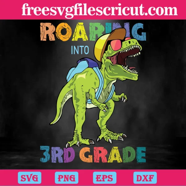 Dinosaur With Backpack Roaring Into 3Rd Grade Cutting Svg Files - free ...