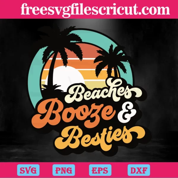 Beaches Booze And Besties Beach Summer, Vector Svg - free svg files for ...
