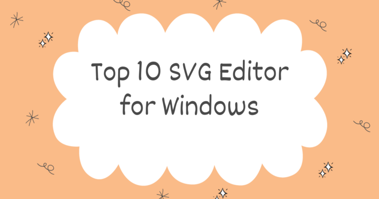 Top 10 SVG Editor for Windows - free svg files for cricut