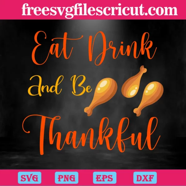 Eat Drink And Be Thankful Svg Files Free Svg Files For Cricut