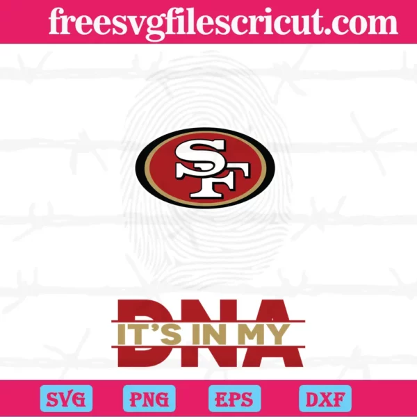 Its In My Dna San Francisco 49Ers, Scalable Vector Graphics - free svg ...
