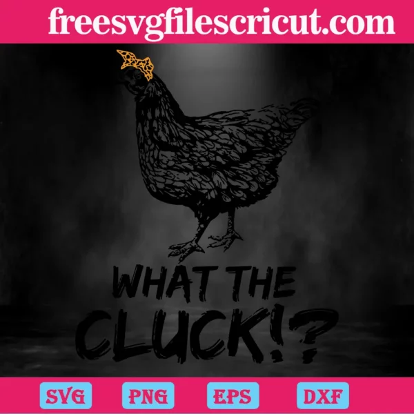 What The Cluck Chicken Clipart Black And White, Svg Files - free svg ...